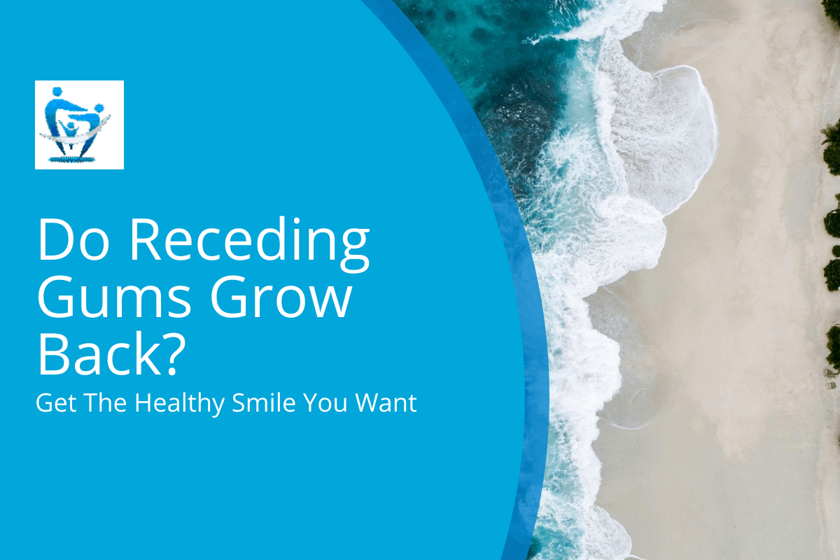 Do Receding Gums Grow Back? - Your Healthy Smile