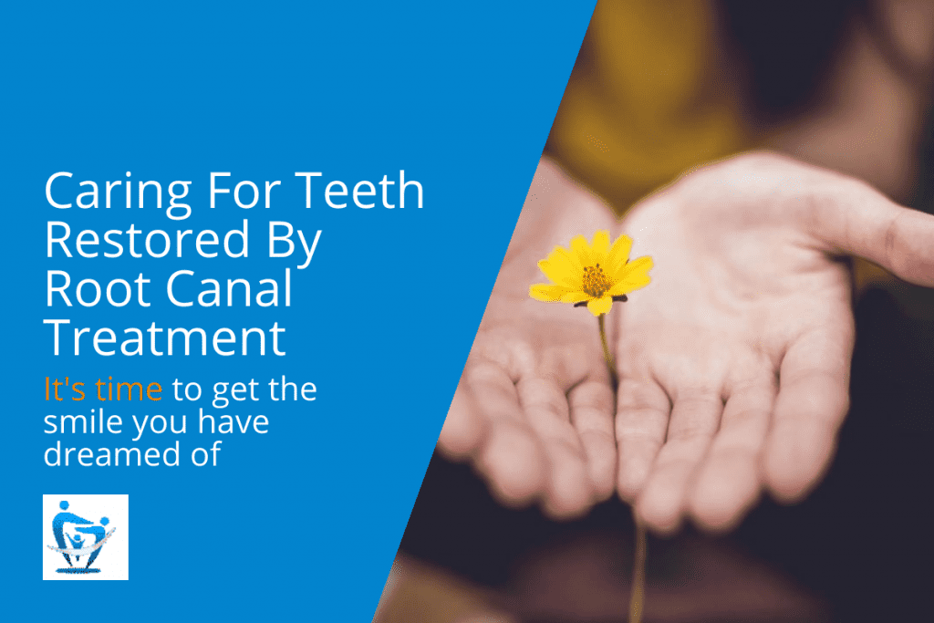 Caring For Teeth Restored By Root Canal Treatment